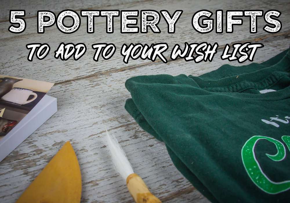 5 Awesome Pottery Gifts to Add to Your Wish List This Year
